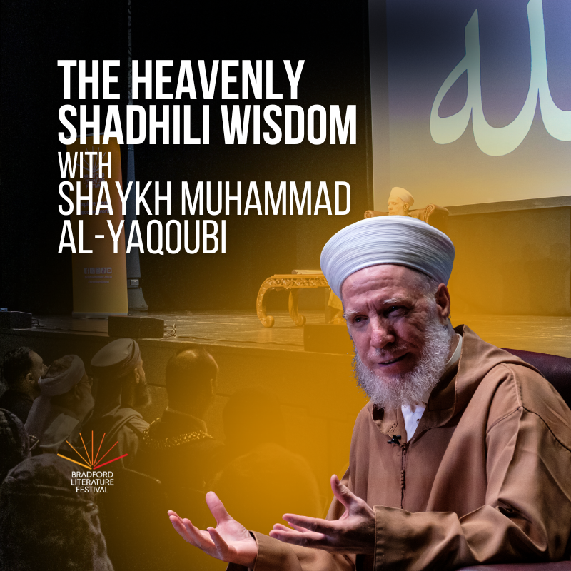 The Heavenly Shadhili Wisdom | Bradford Literature Festival